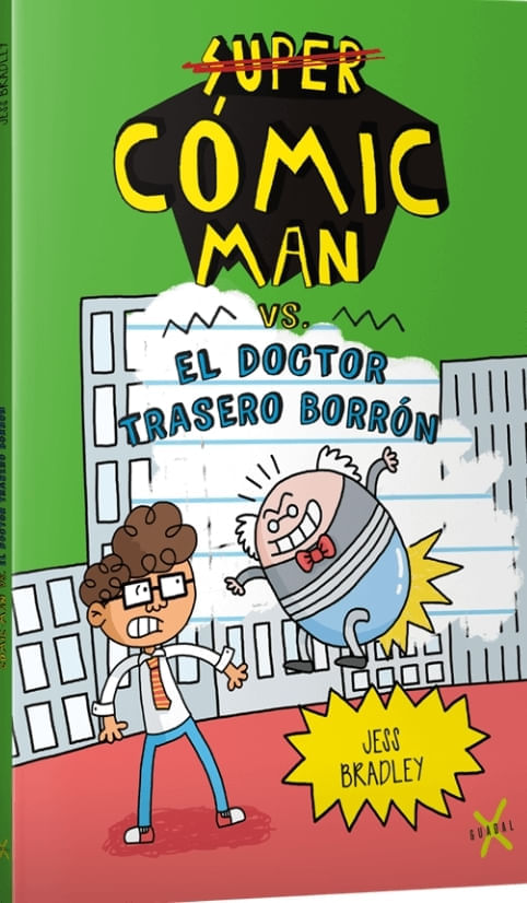 SUPER COMIC MAN VS EL DOCTOR TRASERO BORRON - Bradley, Jess - Provincia ...