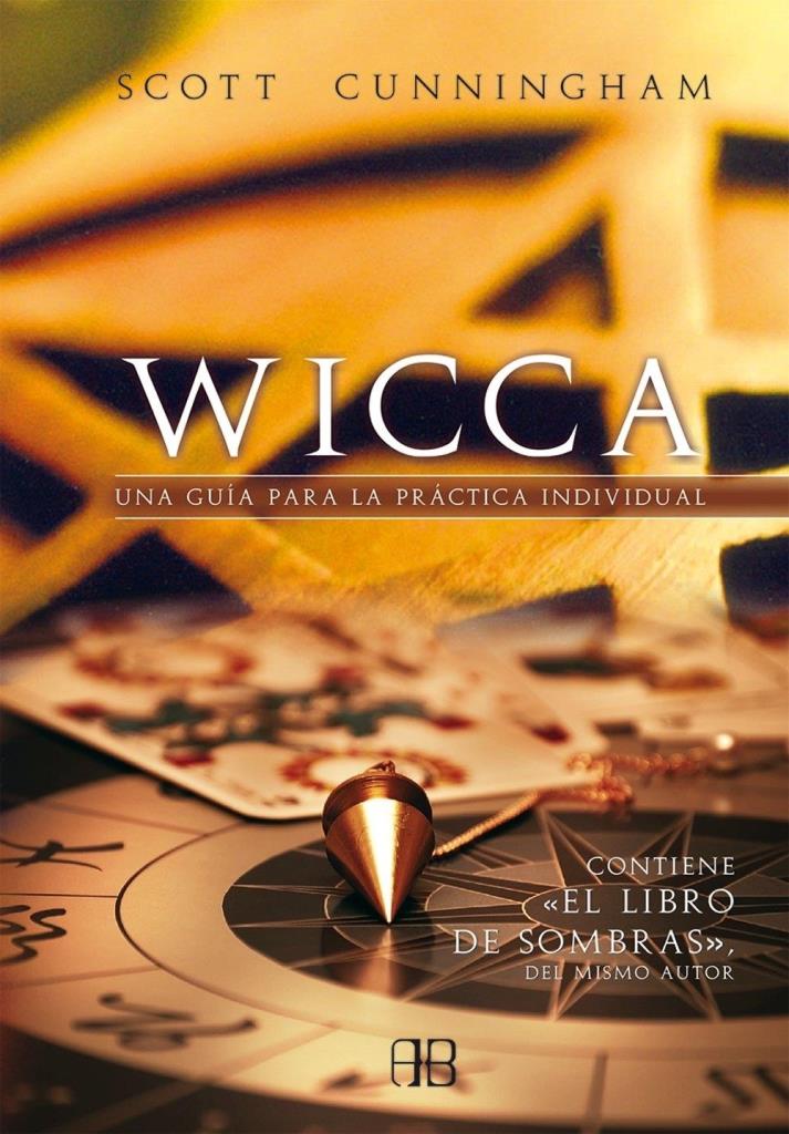 WICCA- UNA GUIA PARA LA PRACTICA INDIVIDUAL - CUNNINGHAM, SCOTT ...